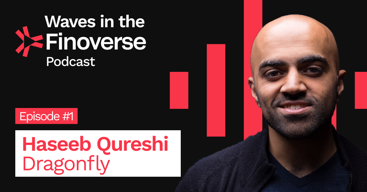 Waves in the Finoverse | Haseeb Qureshi of Dragonfly